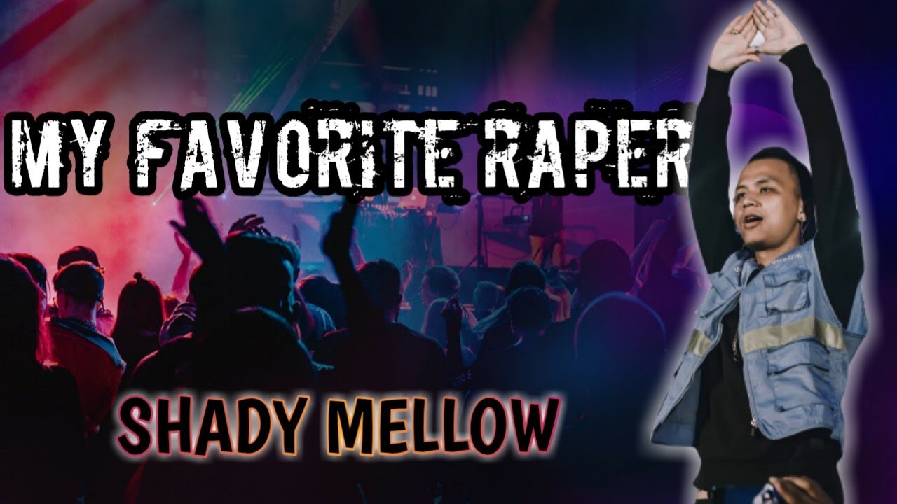 MY FAVORITE RAPPER @Shady Mellow // AMLAN YEIN - YouTube