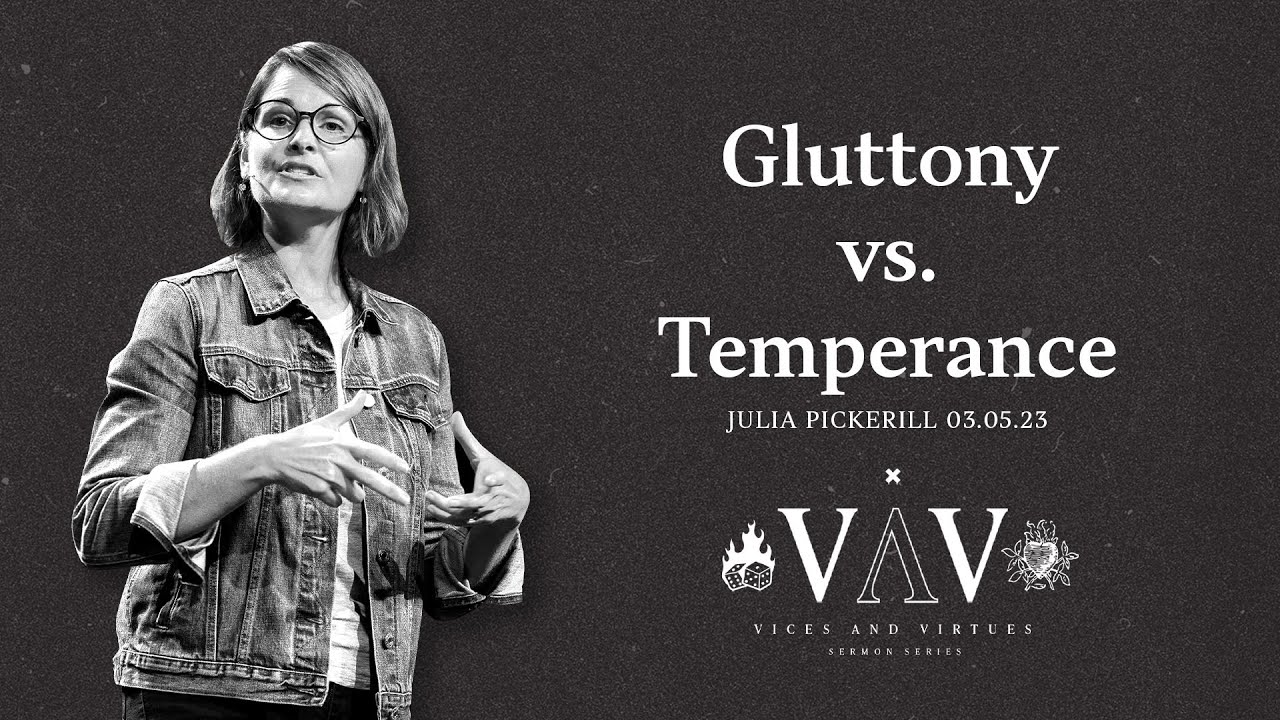 Gluttony Vs. Temperance | Julia Pickerill - YouTube