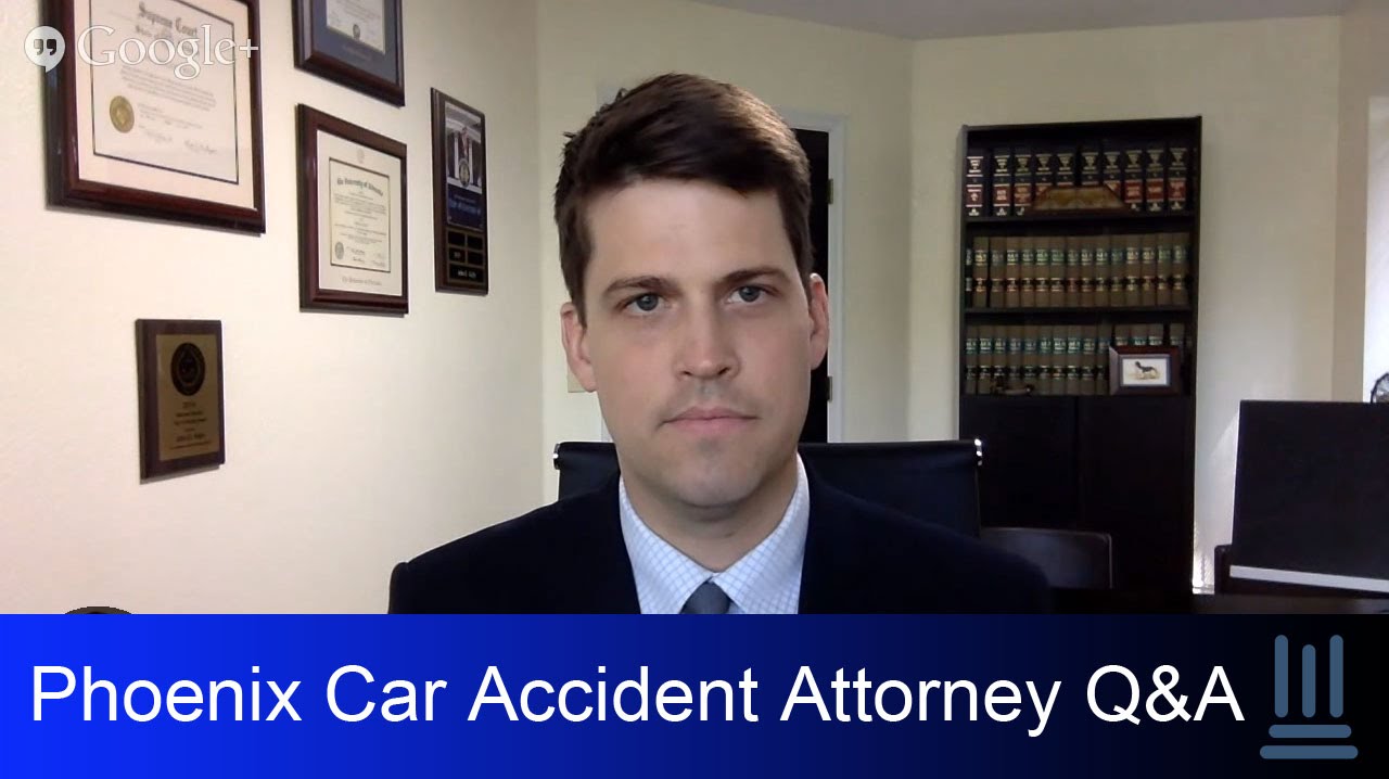 Phoenix Car Accident Attorney Answers Legal Questions- Kelly Law Team ...