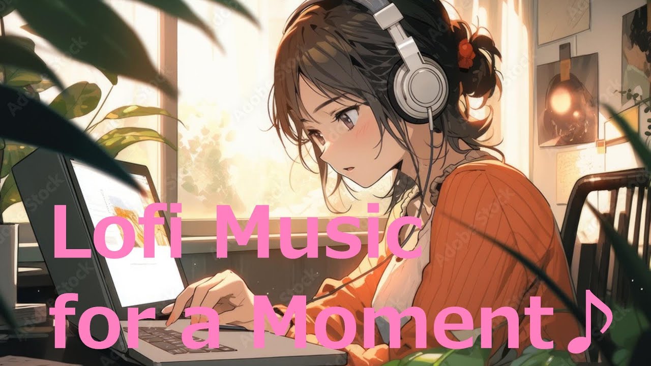 Lofi Music for a Moment♪[lofi hip hop/chill beats] 🎧📚 | Lofi Trend ...
