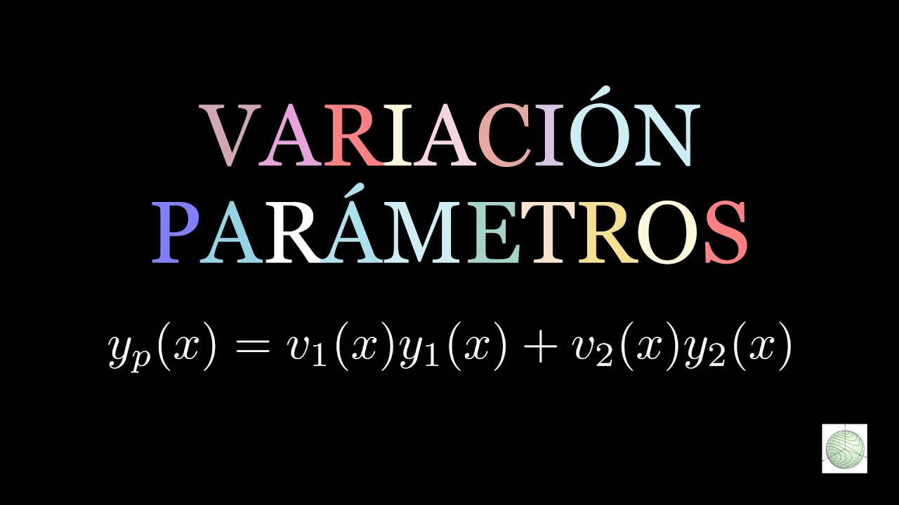 Método De Variación De Parámetros Youtube