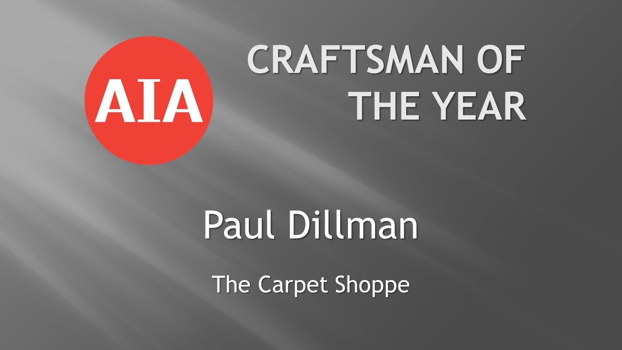 2023 AIA Craftsman of the Year - Paul Dillman - YouTube