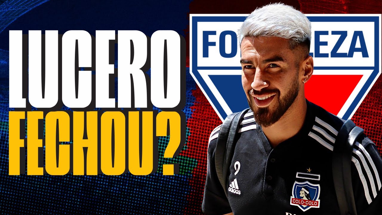 🤔 LUCERO FECHADO COM O FORTALEZA? COLO-COLO PODE BARRAR? IMBRÓGLIO ...