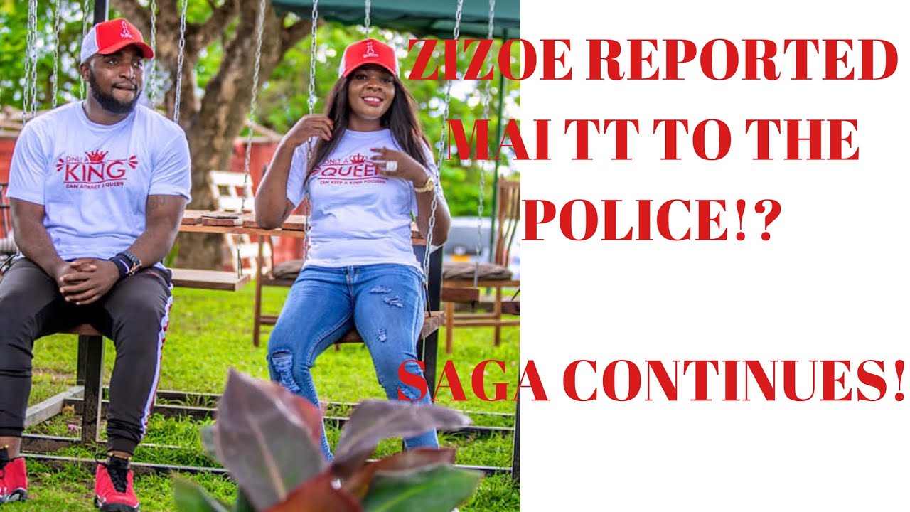 MAITT AND ZIZOE SAGA CONTINUES|ZIZOE REPORTED MAI TT TO THE POLICE ...