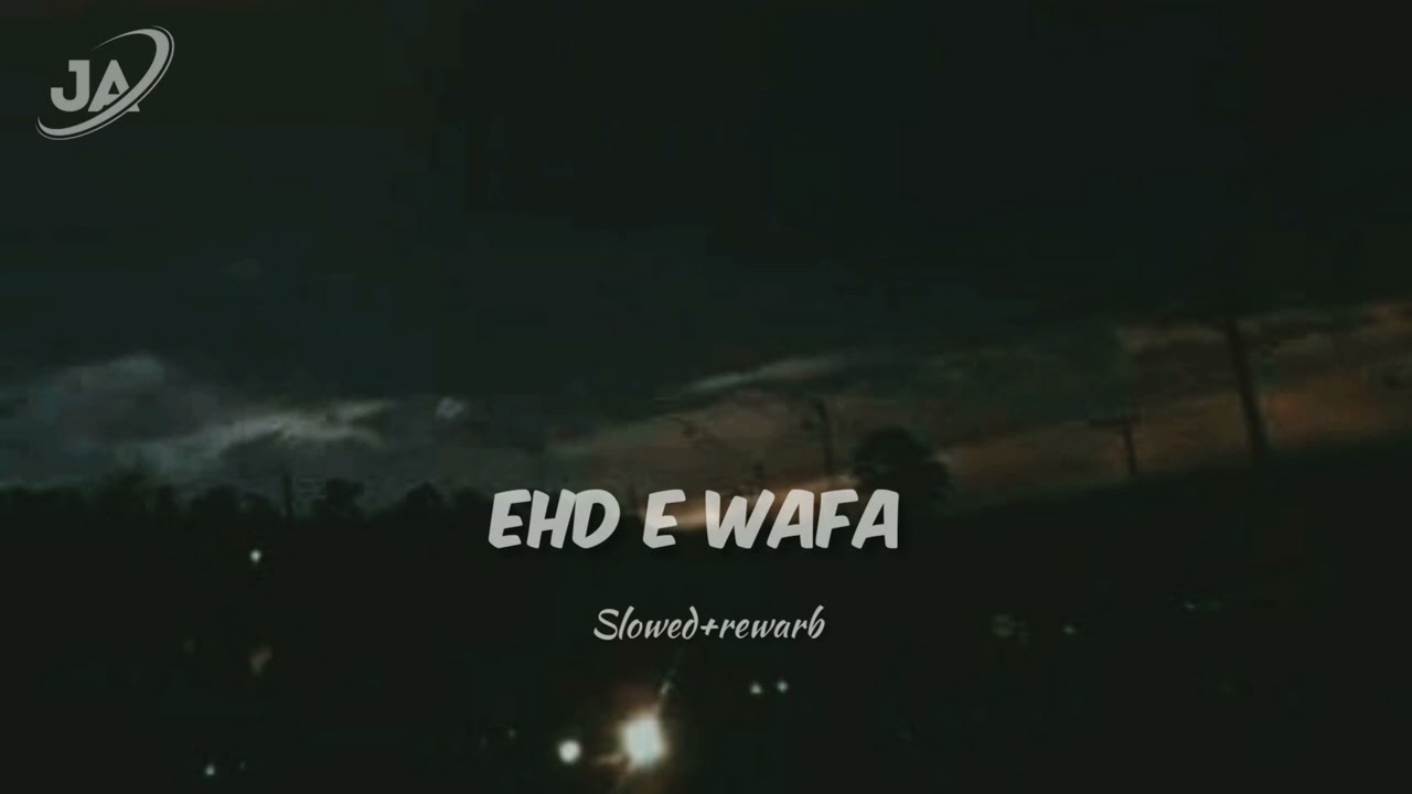 Ehd e Wafa ost | Rahat fath Ali khan | slowed+rewarb | Jedi lofi music ...