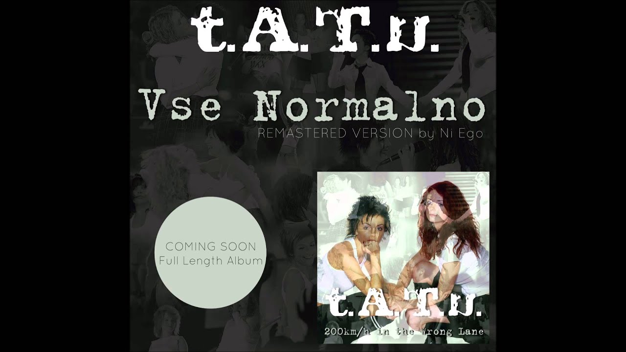 t.A.T.u. - Vse Normalno (Remastered Version) - YouTube