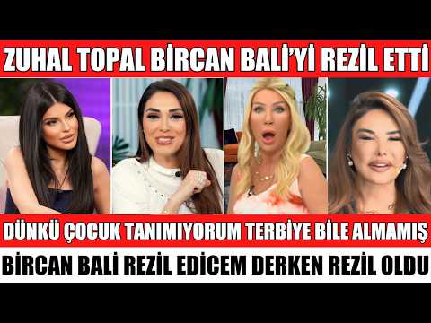 ÜNLÜ SUNUCU ZUHAL TOPAL BİRCAN BALİ'Yİ REZİL ETTİ TANIMIYORUM BİLE DÜNKÜ ÇOCUK İTİRAFI SEDA SAYAN