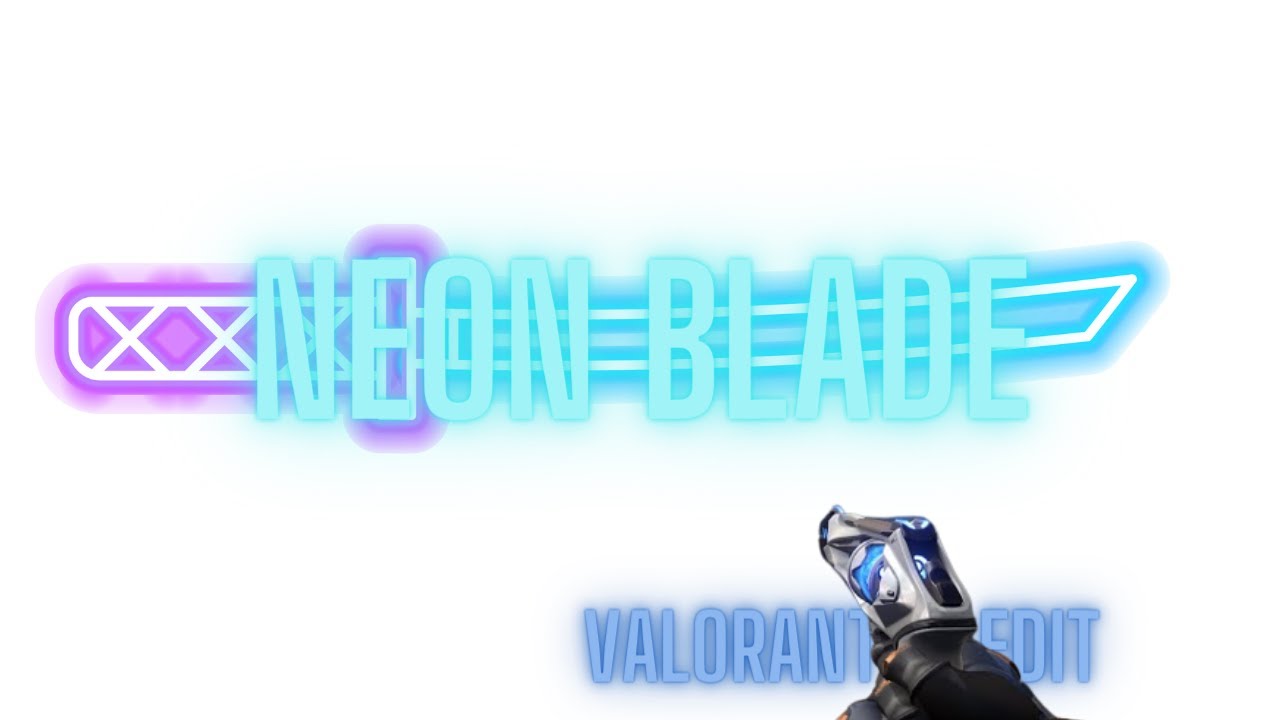 NEON BLADE 😈 | Valorant Edit - YouTube