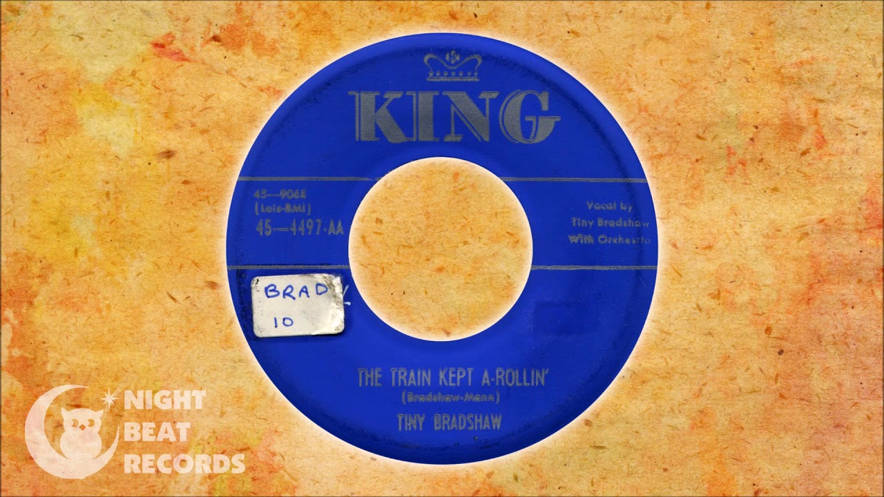 Tiny Bradshaw - "The Train Kept A-Rollin'" (KING) 1952 - YouTube