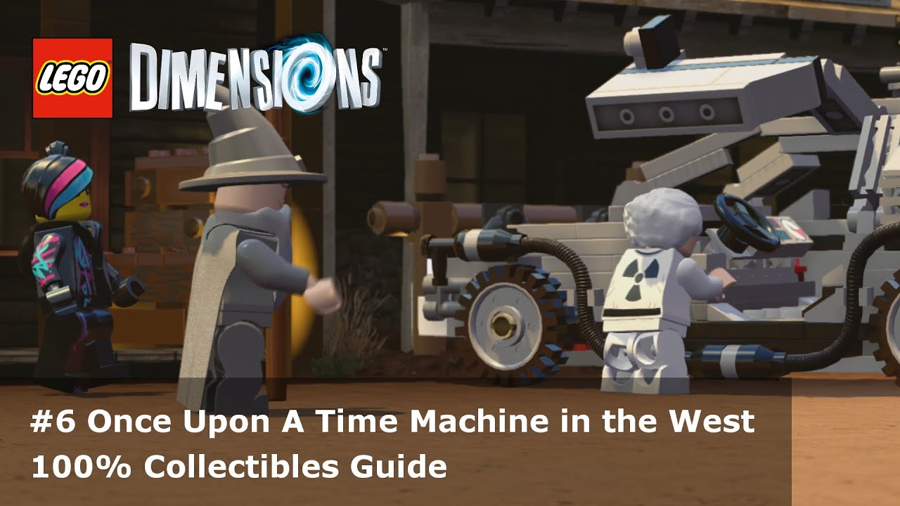 LEGO Dimensions 100% Guide - #6 Once Upon A Time Machine in the West ...