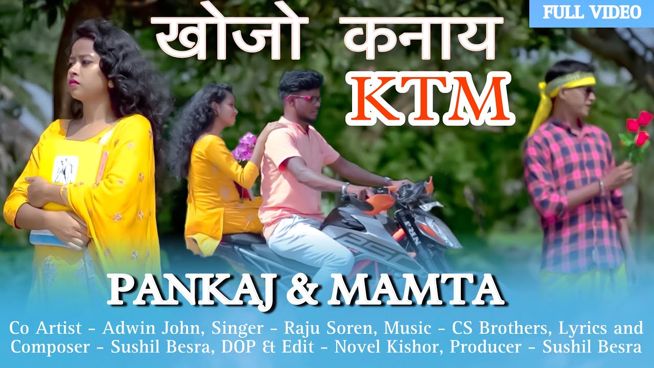 KHOJO KANAY KTM FULL VIDEO | RAJU SOREN | PANKAJ AND MAMTA | New ...