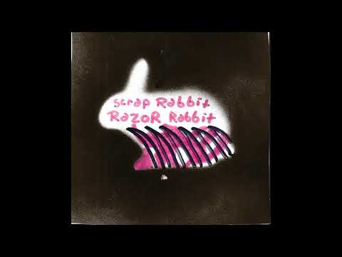 Scrap Rabbit - Razor Rabbit (album) - YouTube