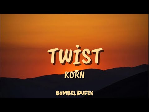 Korn - Twist (Lyrics Video)