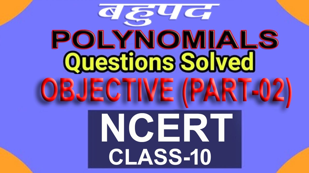 POLYNOMIALS OBJECTIVE QUESTION-CLASS 10 PART-2 - YouTube