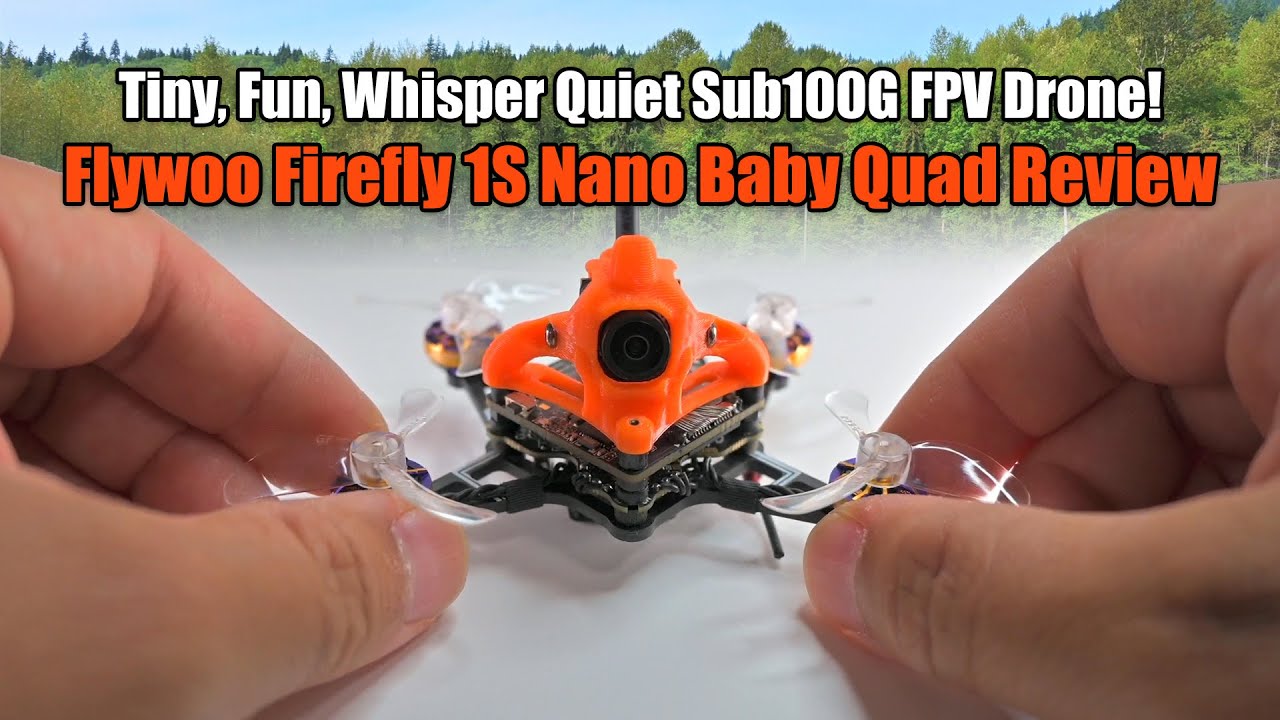Tiny, Fun, Whisper Quiet Sub100G FPV Drone! | Flywoo Firefly 1S Nano ...