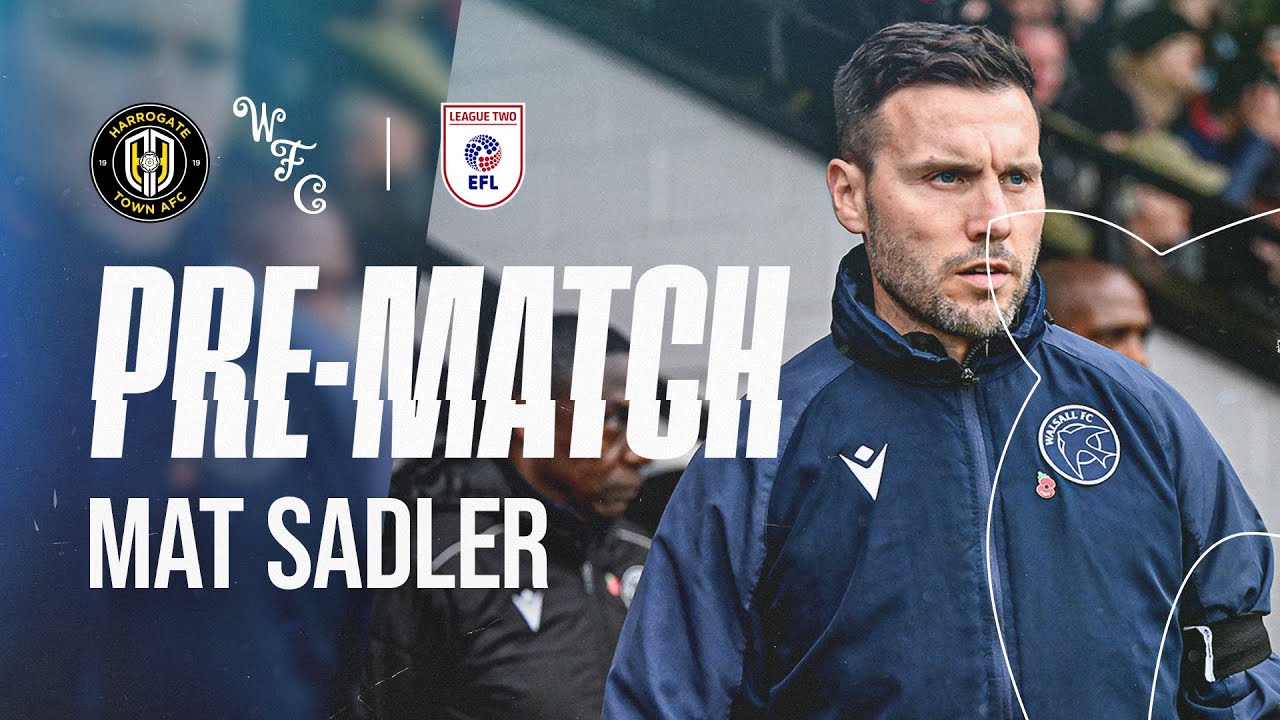 Pre-match: Head Coach Mat Sadler speaks ahead of Harrogate Town fixture ...