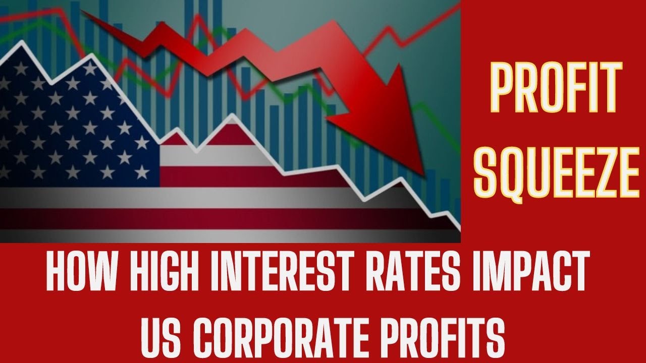 Profit Squeeze: How High Interest Rates Impact US Corporate Profits ...
