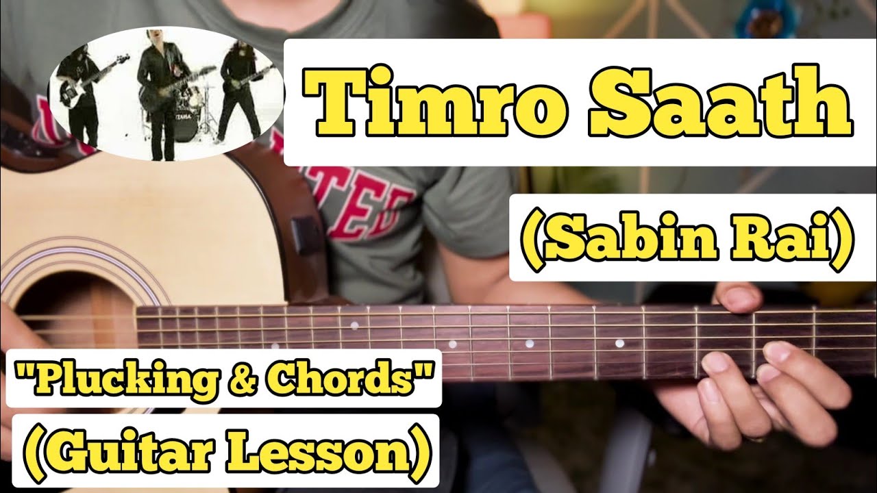 Timro Saath - Sabin Rai | Guitar Lesson | Plucking & Chords ...