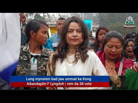Lung mynsiem bad jaw ummat ka Kong Aibandaplin F Lyngdoh | rem da 38 vote - YouTube