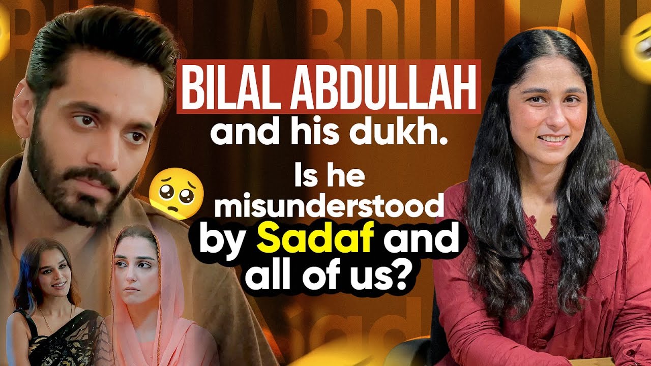 Is Bilal Abdullah misunderstood by Sadaf and all of us? Sunn Mere Dil ...