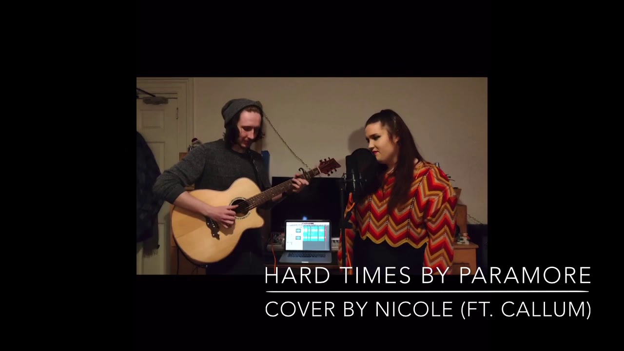 Hard Times by Paramore (Cover by Nicole ft. Callum) - YouTube