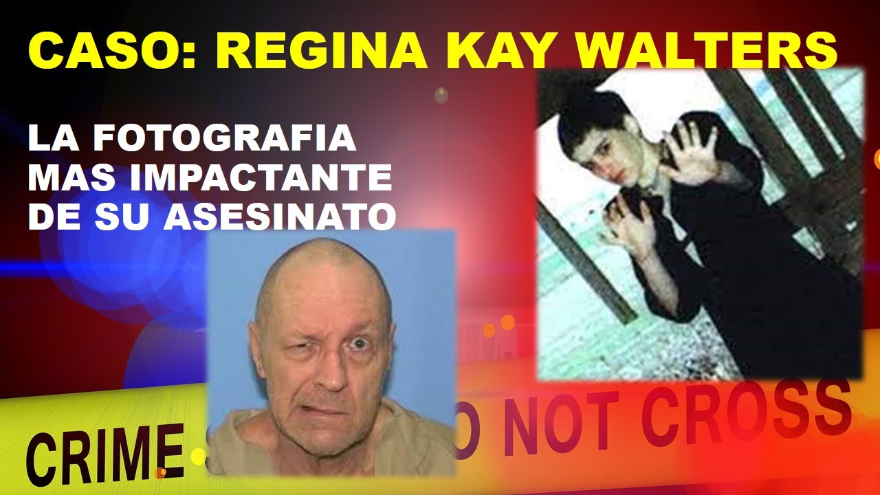 CASO: REGINA KAY WALTERS -ESTA IMAGEN CAPTURÓ PARA SIEMPRE LA RUPTURA ...