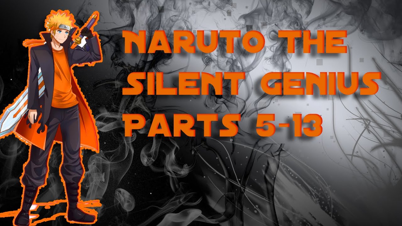 Naruto The Silent Genius Part 5-13 - YouTube