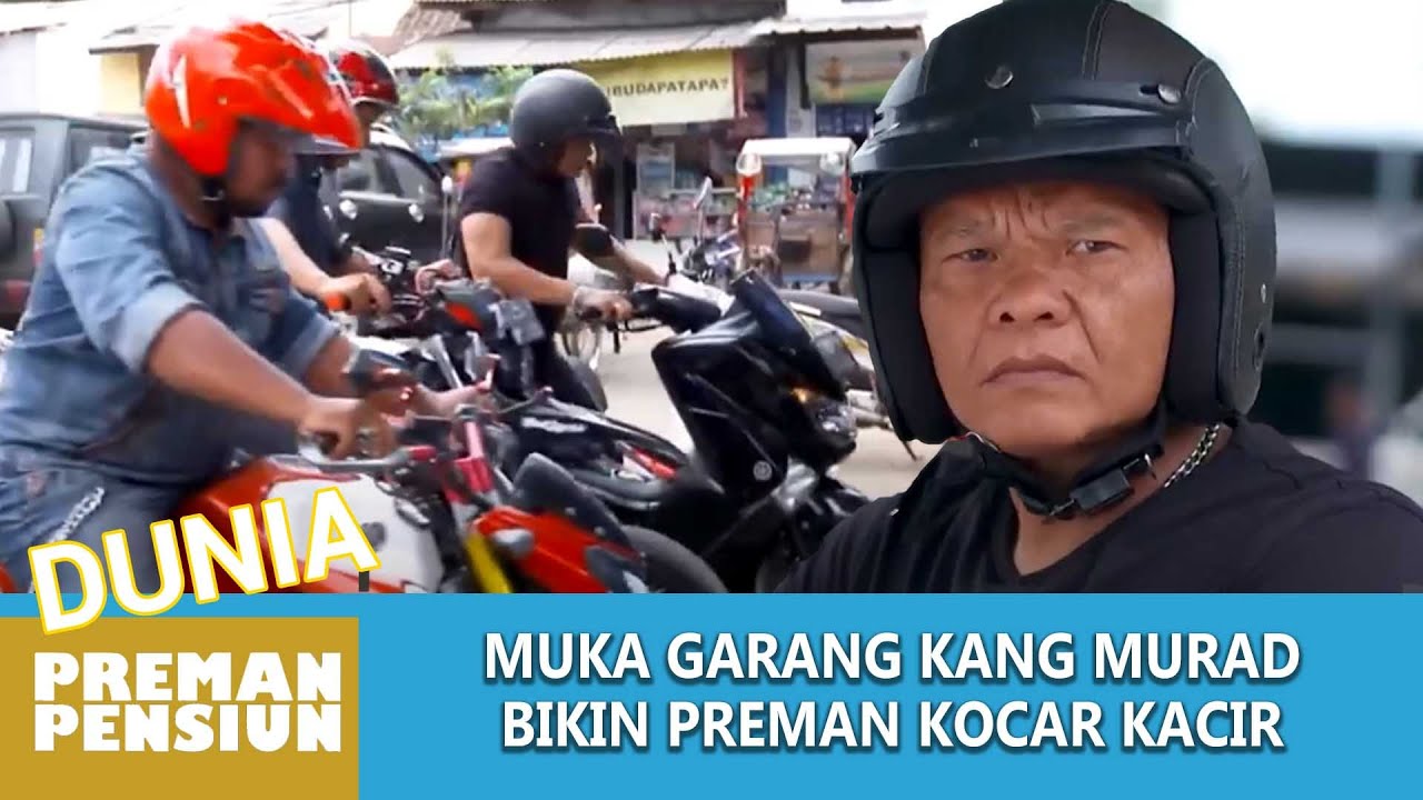 KANG MURAD PASANG MUKA GARANG ! PREMAN SAMPE NGACIR KAYAK NGELIAT SETAN ...