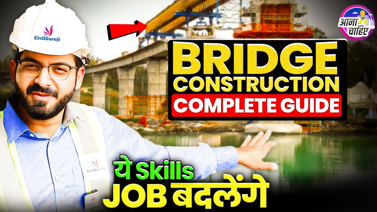 Bridge Construction Complete Guide 2025 | Complete Basics & Practical ...