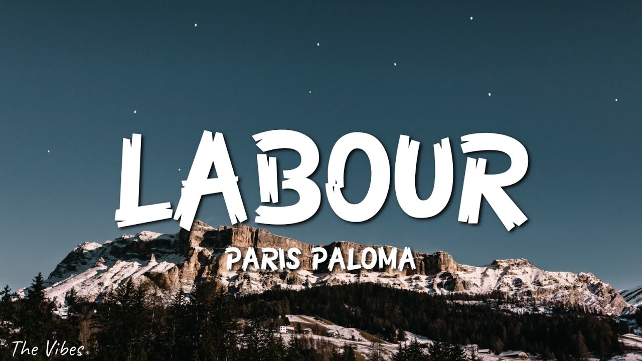 Paris Paloma - Labour (Lyrics) - YouTube
