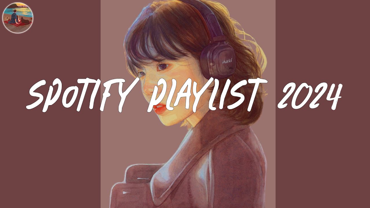 Spotify playlist 2024 🔮 Spotify trending songs ~ Good songs to listen ...