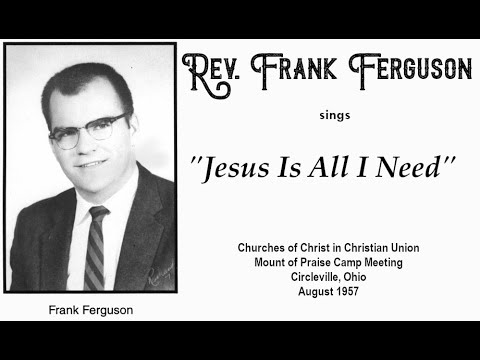 Frank Ferguson 1957 - Jesus Is All I Need - YouTube