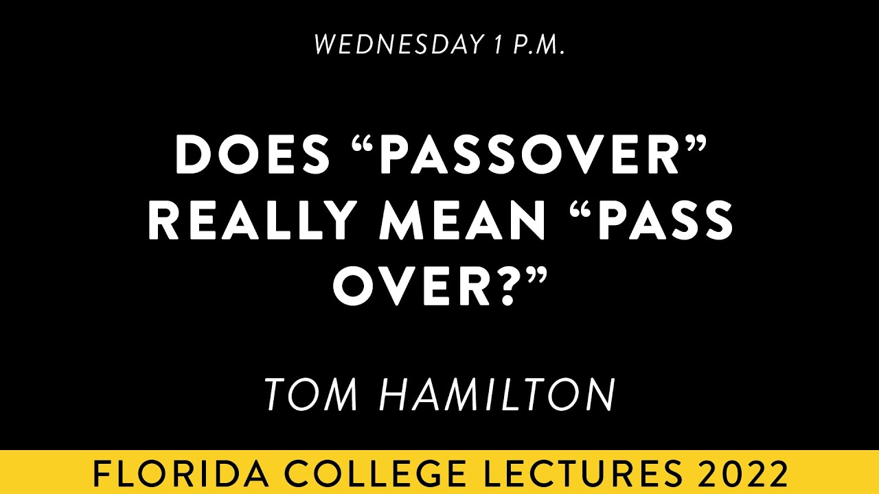 Does “Passover” Really Mean “Pass Over?” - Tom Hamilton - YouTube