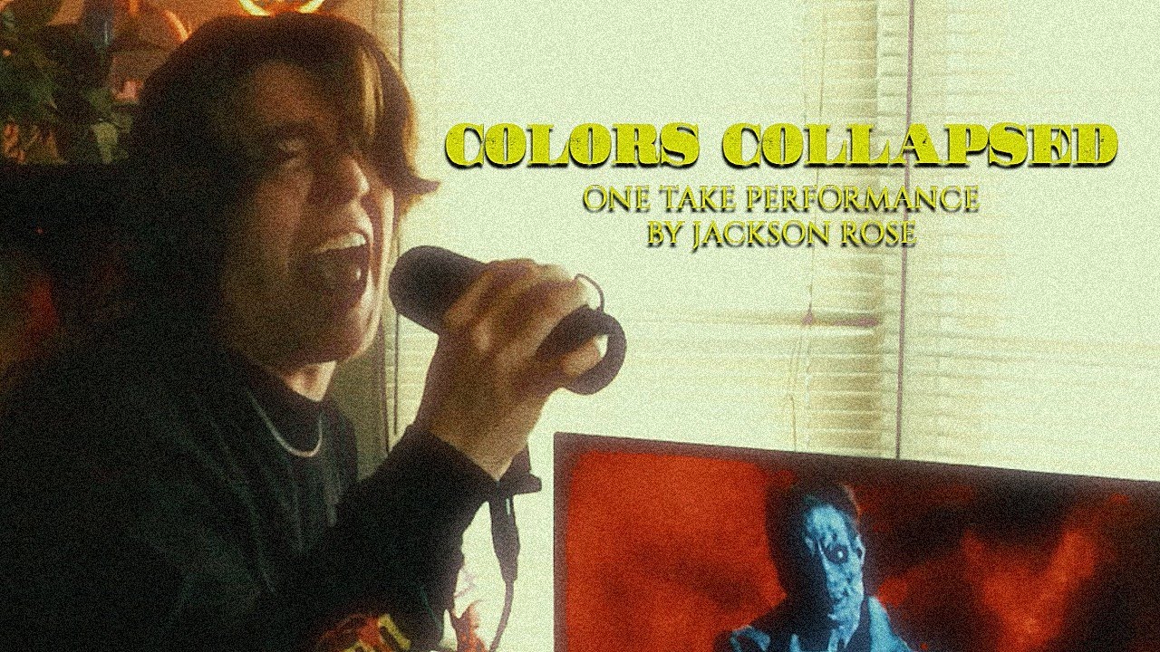 Colors Collapsed - One Take Vocal Performance by Jackson Rose - YouTube