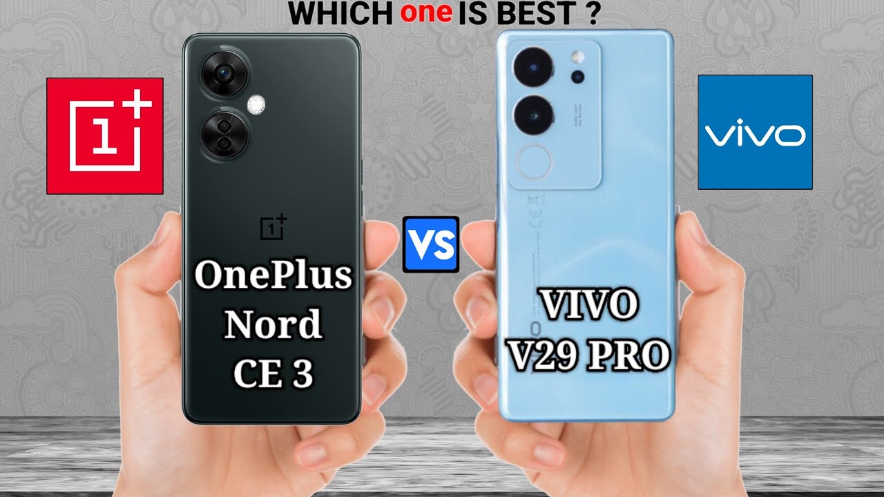 OnePlus Nord CE 3 vs Vivo V29 Pro – Full Phone Comparison - YouTube