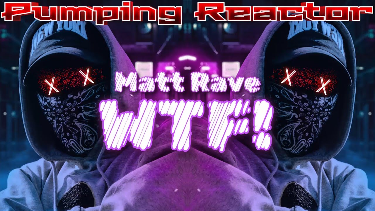 MATT RAVE - WTF (Original Mix) - YouTube