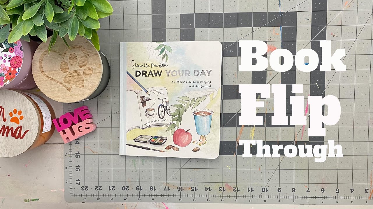 Draw Your Day - By Samantha Dion Baker - Book Flip Through - YouTube