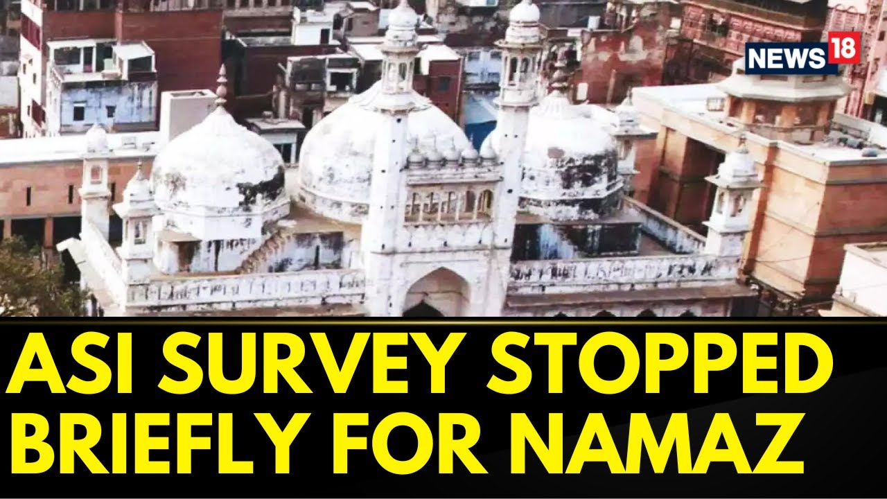 Gyanvapi Masjid News | Survey Stopped Briefly For Namaz; No Machines ...