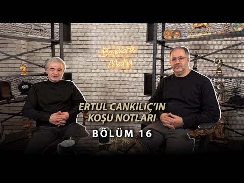 Ertul Cankılıç'ın Koşu Notları | Bölüm 16