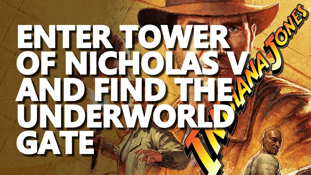 Enter Tower of Nicholas V and Find the Underworld Gate Indiana Jones ...