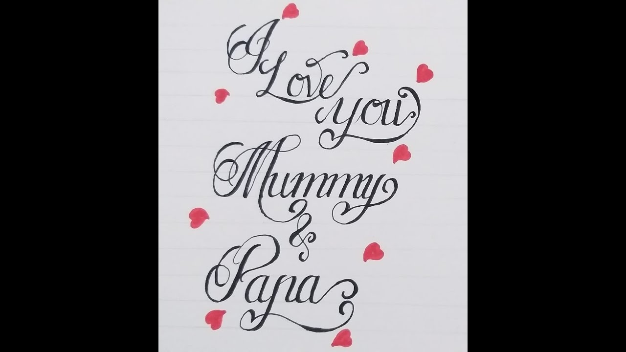 How to write in fancy Calligraphy - I love you mummy and papa # ...