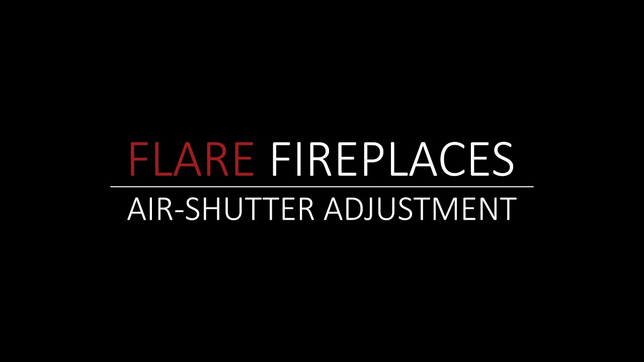 Flare Fireplaces Air Shutter Adjustment - YouTube