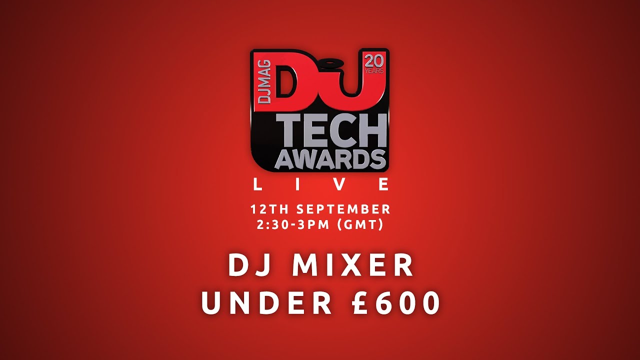 DJ Mag Tech Awards 2016 LIVE: DJ Mixer under £600 - YouTube