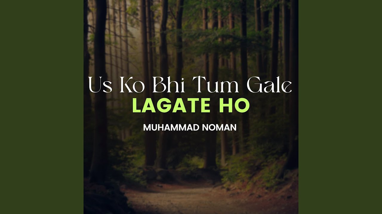 Us Ko Bhi Tum Gale Lagate Ho - YouTube