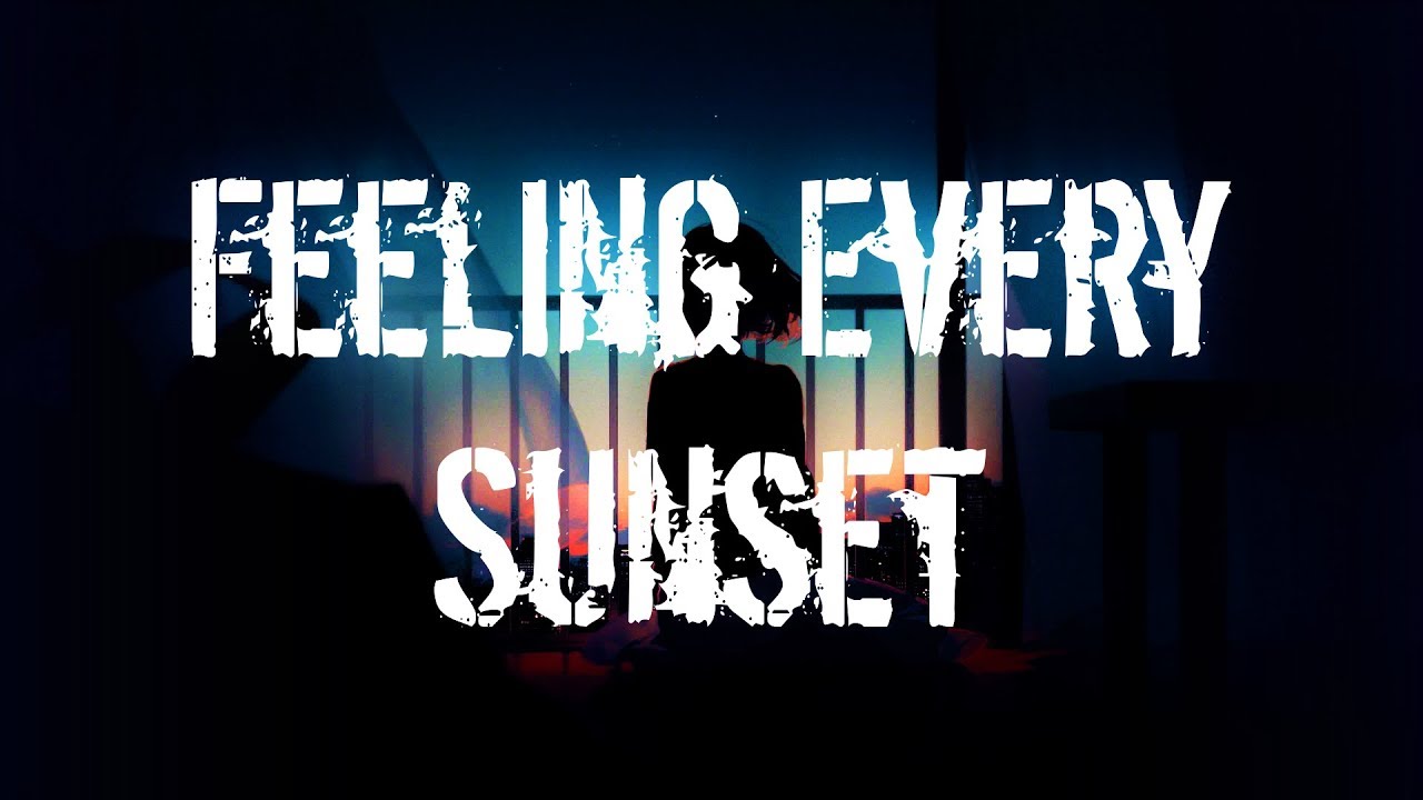 Feeling Every Sunset [Will You Remember] Tribute - YouTube
