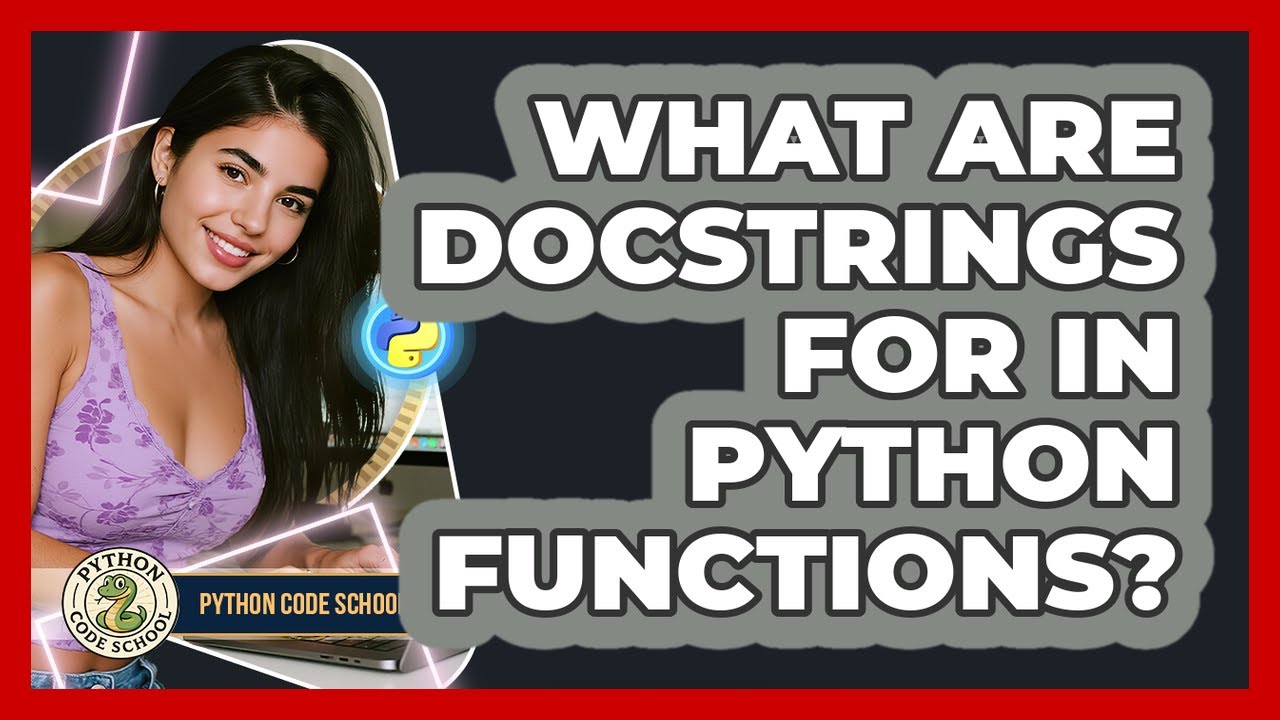 What Are Docstrings For In Python Functions Python Code School Youtube 2642