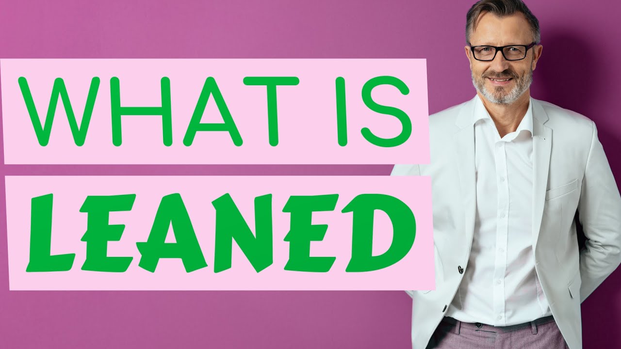 Leaned | Definition of leaned 📖 📖 📖 - YouTube