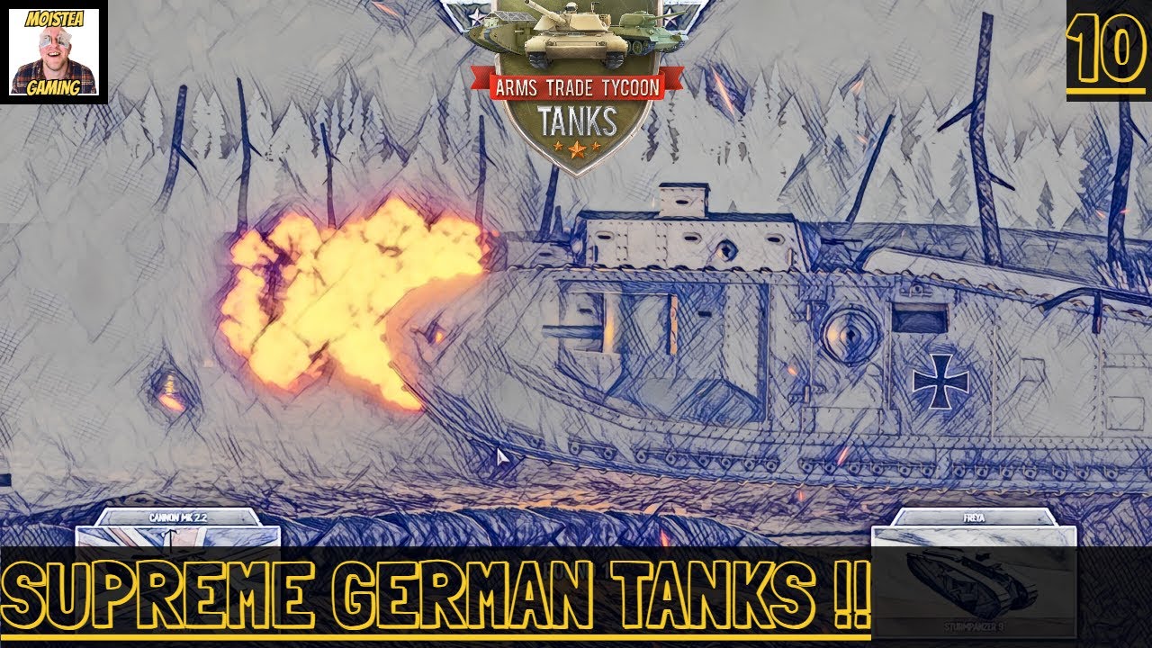Supreme German Tanks ! EP 10 ! / Arms trade Tycoon Tanks Gameplay - YouTube