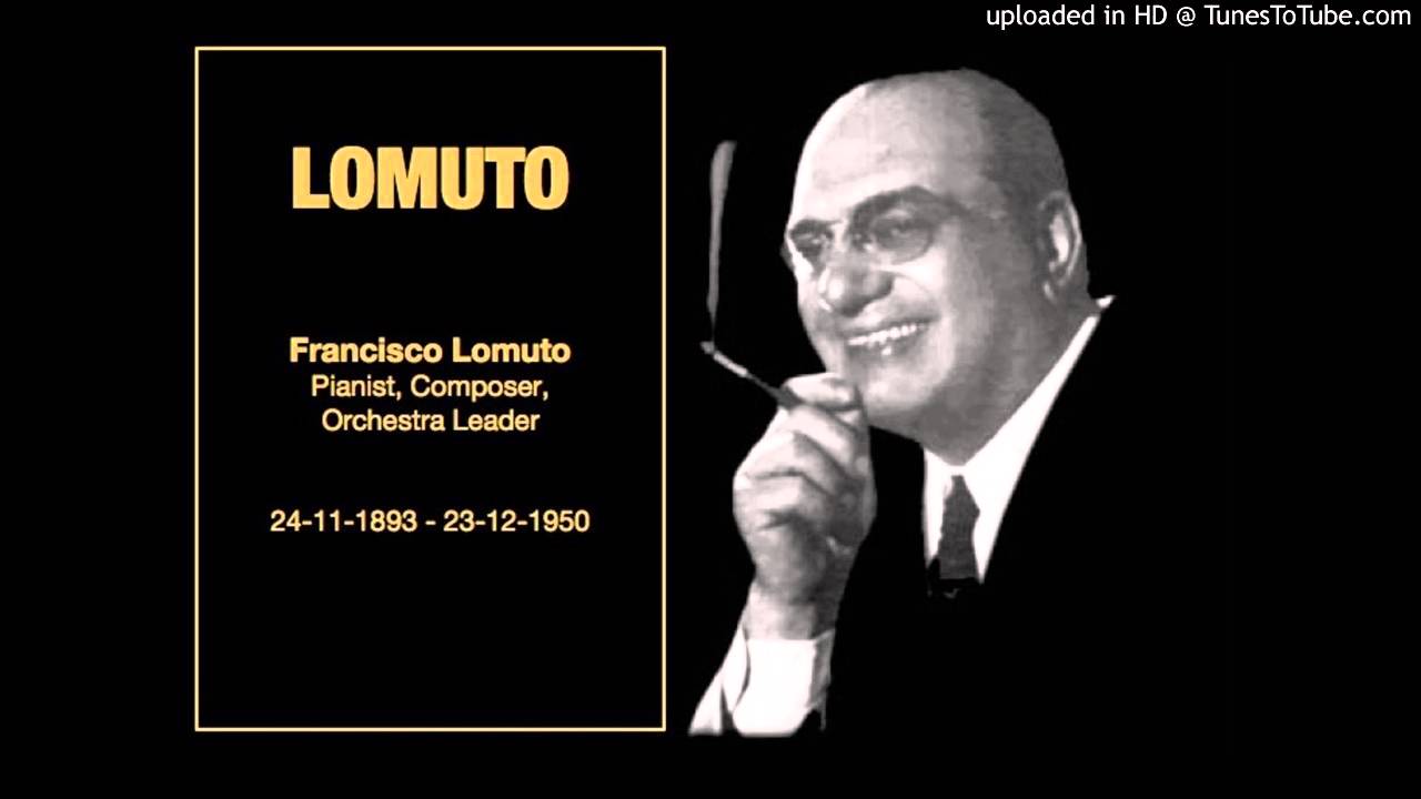 Today's Tango Is... Lomuto - Francisco Lomuto 23-02-1940 - YouTube