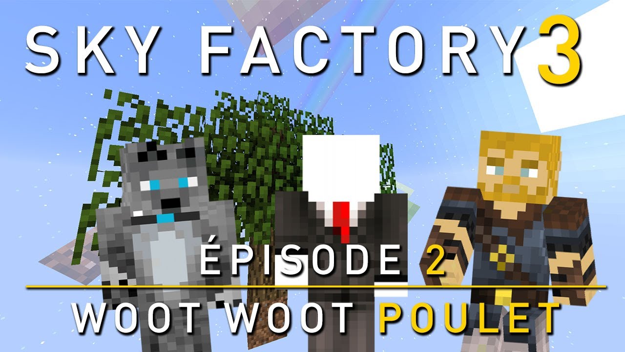 Sky Factory 3 - Woot Woot poulet - Épisode 2 [FR/QC] (redifusion du ...